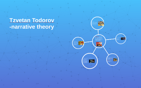 Todorov's Narrative Theory by Jack Bond on Prezi