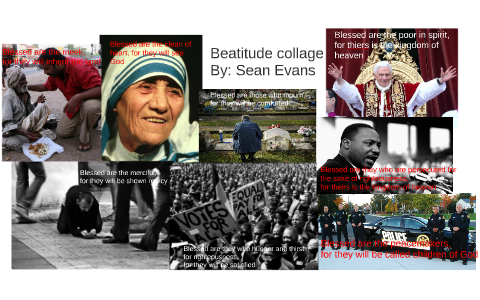 Beatitude Collage By: Sean Evans by on Prezi