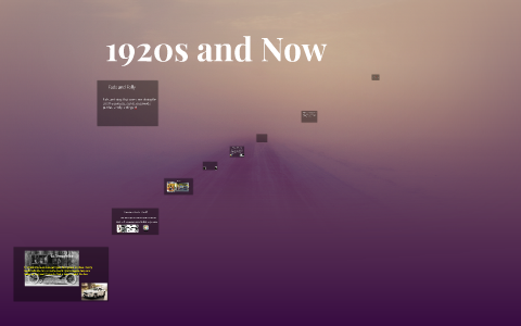 1920's vs Now by Deonta Johnson on Prezi