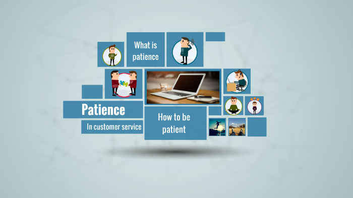 Patience in customer service by Claire Eliza on Prezi