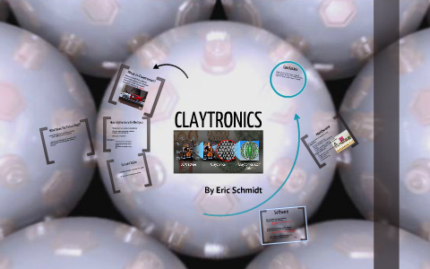 CLAYTRONICS by ERIC SCHMIDT on Prezi