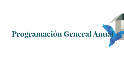 Programación General Anual by on Prezi