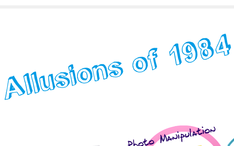 1984 Allusions by Allison Geisler on Prezi