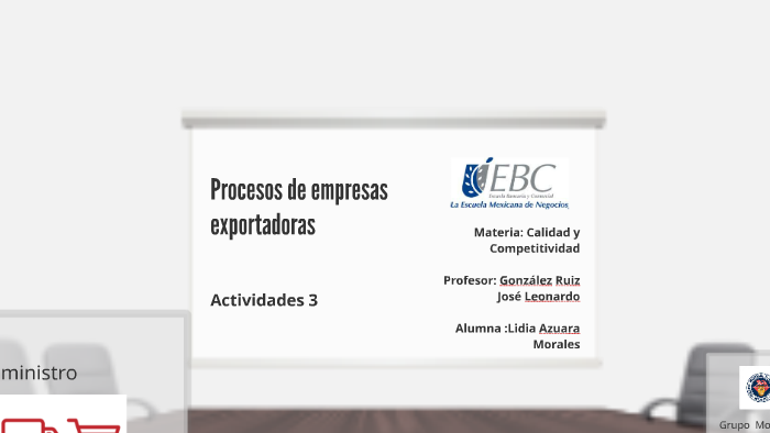 Procesos de empresas exportadoras by Lydia Azuara on Prezi