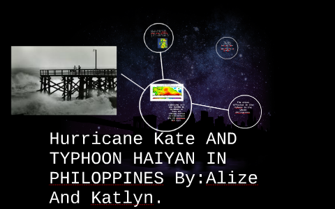 Hurricane Kate by:Alize and katelyn by joshua daniels on Prezi