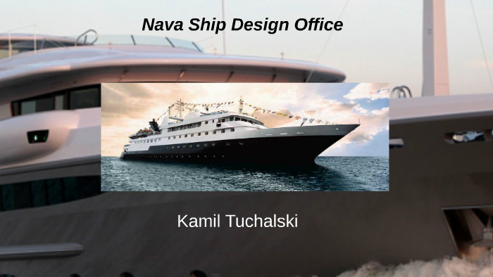 Nava Ship Design Office by Kami Blablabla on Prezi