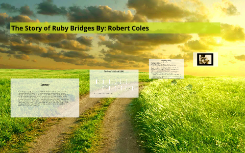 The Story of Ruby Bridges, By: Robert Coles by Meghan Snell on Prezi