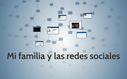 Mi familia y las redes sociales by Jake Aldana on Prezi