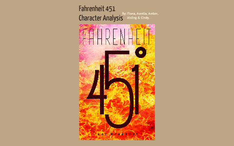 Fahrenheit 451 Character Analysis by Aurelia Koh on Prezi