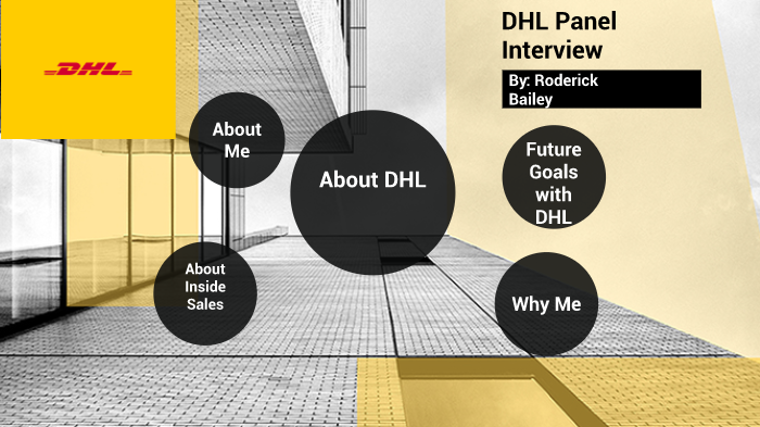 DHL Panel Interview Presentation by Roderick Bailey on Prezi