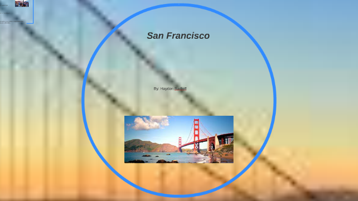 San Francisco by Hayden Radloff on Prezi