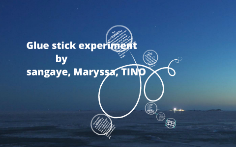 Glue stick experiment by sean saeparn on Prezi