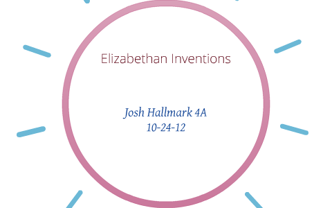 Elizabethan inventions by Josh Hallmark on Prezi