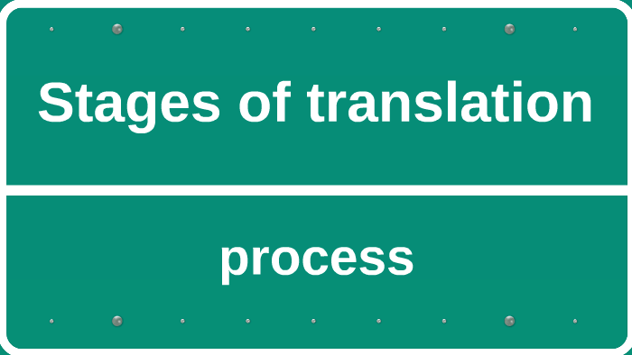 Stages of translation process by Justyna Prątnicka on Prezi