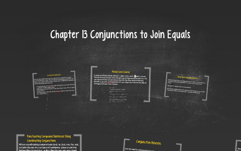Chapter 14 Conjunctions to Join Unequals by jordan tessier on Prezi