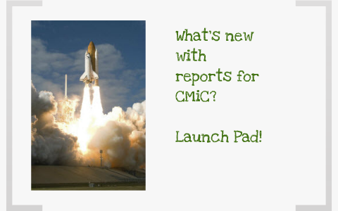 What's new with reports for CMiC? by Karen Adams on Prezi