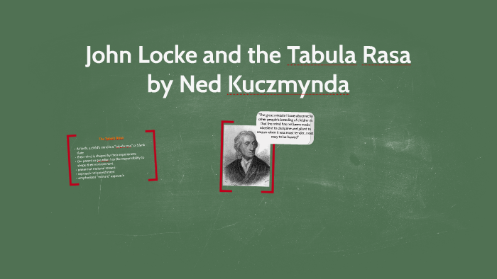 John Locke and the Tabula Rasa by Ned Kuczmynda on Prezi