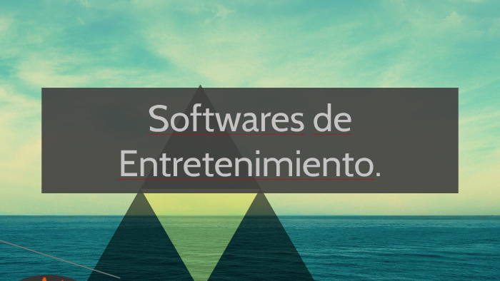 Softwares de Entretenimiento. by Manuel Zapata Tello on Prezi