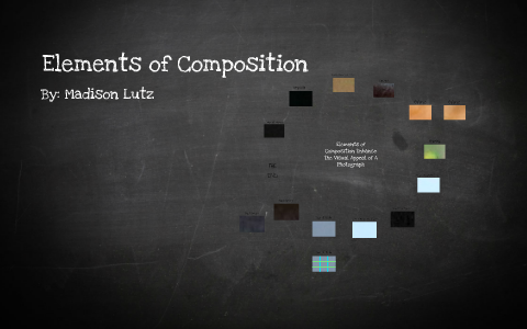 Elements of Composition by Madison Lutz on Prezi