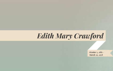 Edith Mary Crawford by Eda Stolle on Prezi