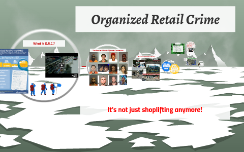 Organized Retail Crime Unit by Charles Anderson on Prezi