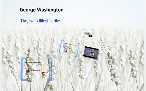 George Washington and Political Parties by Courtney O'Brien on Prezi
