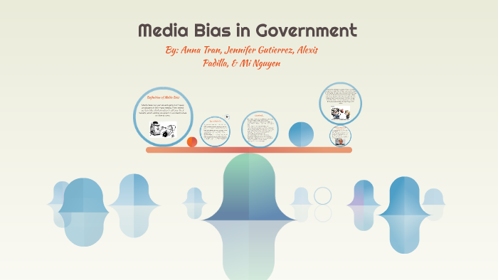 Media Bias in Government by Anna Tran on Prezi