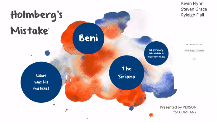 Holmberg's Mistake by Ryleigh Flail on Prezi