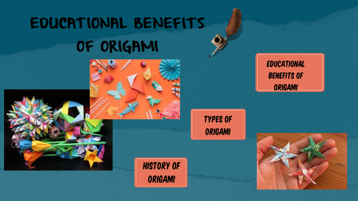 Educational Benefits of Origami by P. JANANI on Prezi