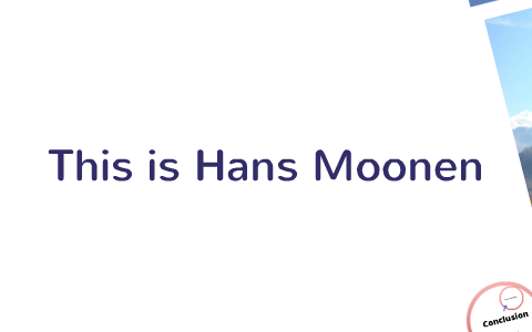 This is Hans Moonen by John Furyk on Prezi