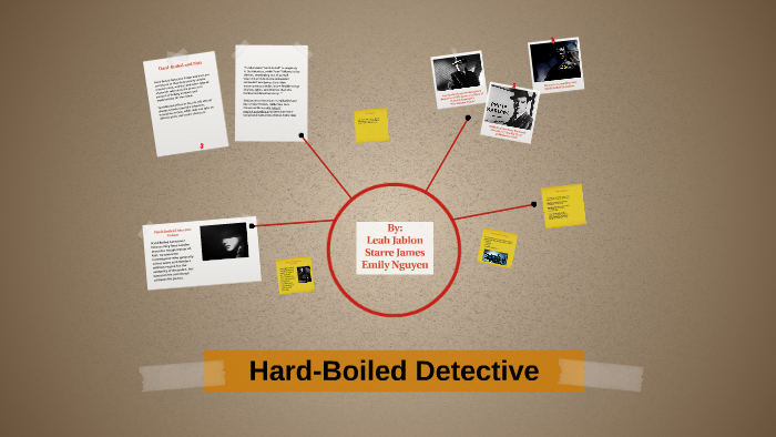 Hard-Boiled Detective by Emily Nguyen on Prezi