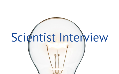 Scientist Interview by Courtney Goodwin on Prezi