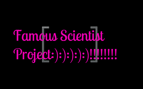 sceintist project by Taylor Hamblin on Prezi