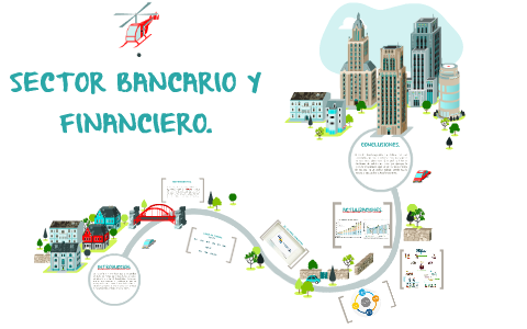 SECTOR BANCARIO Y FINANCIERO. by Paola Estefania on Prezi