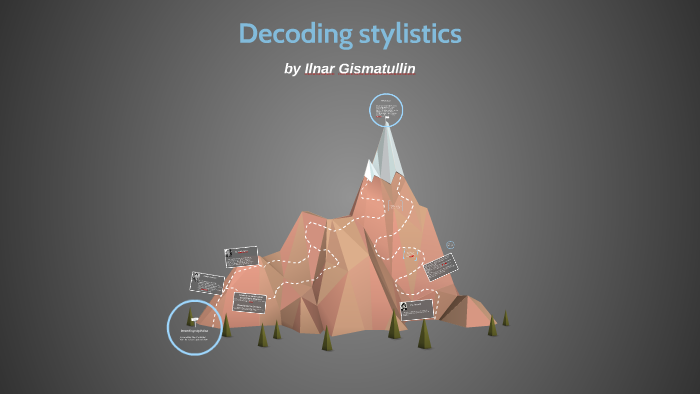 Decoding stylistics by Ильнар Гисматуллин on Prezi