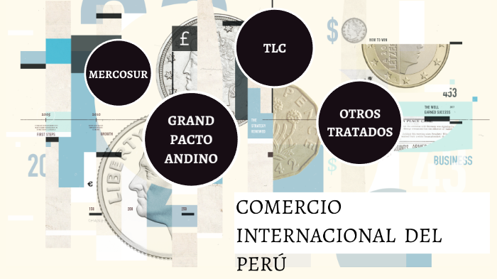 COMERCIO INTERNACIONAL DEL PERU by Nisa Agurto Huertas on Prezi