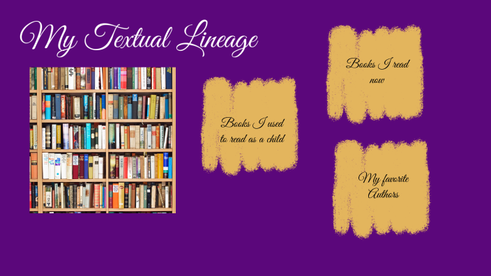 My Textual lineage by Kyna A on Prezi
