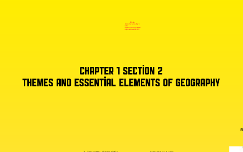 Chapter 1 Section 2 Themes and Essential Elements of Geography by ...