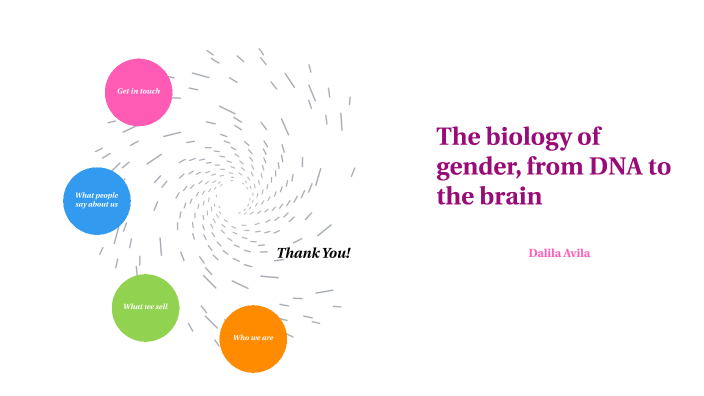 The biology of gender, from DNA to the brain by DALILA AVILA on Prezi