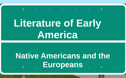 Literature of Early America by Sarah Askins on Prezi