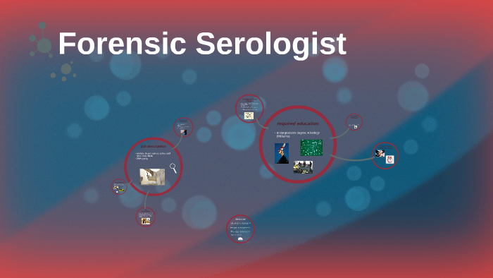 Forensic Serologist by Elisabeth Arnold on Prezi