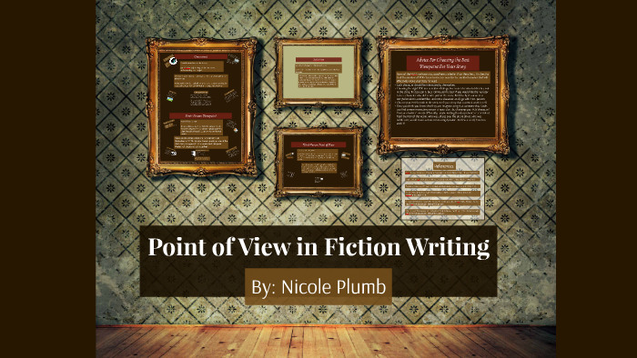 Point of View in Fiction Writing by Nicole Plumb on Prezi