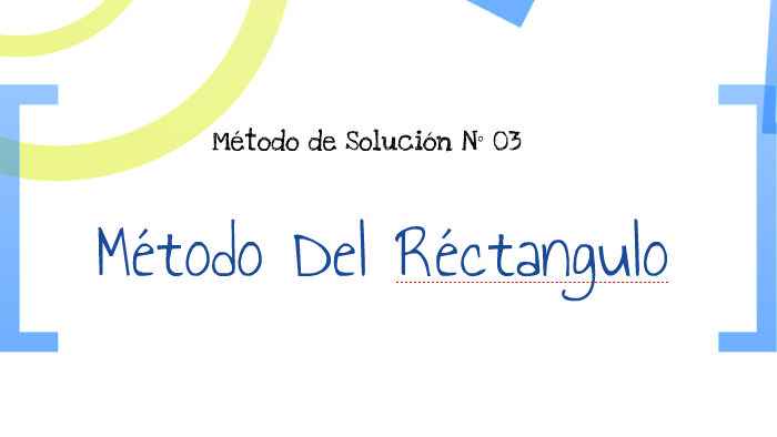Método del Rectángulo by cesar serquen on Prezi
