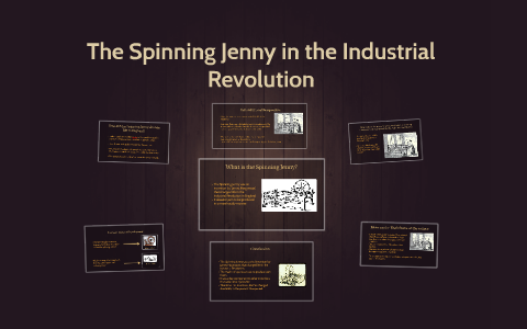 The Spinning Jenny in the Industrial Revolution by Ricky Yuen on Prezi