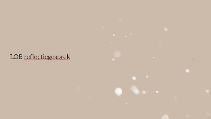 LOB reflectiegesprek by frank krabbendam on Prezi