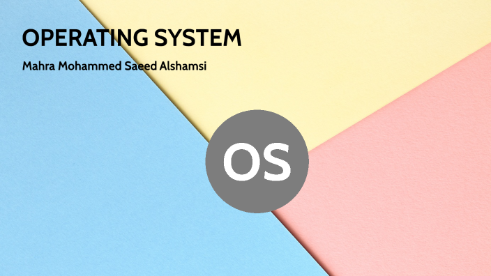 IT PROJECT (OPERATING SYSTEM) by Mahra Mohammed on Prezi