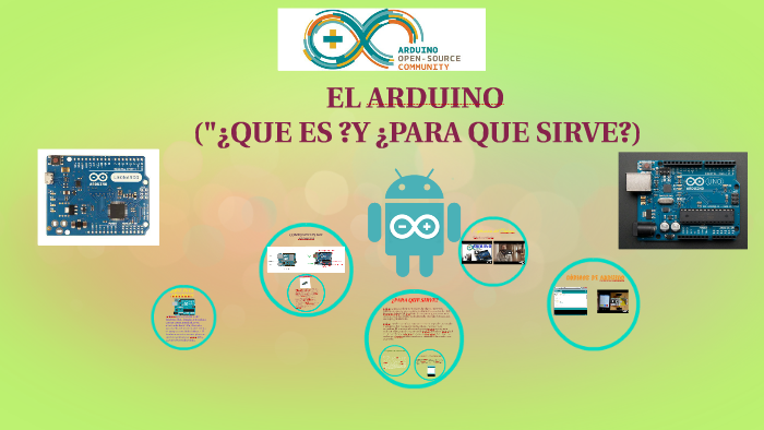 EL ARDUINO ("¿QUE ES ?Y ¿PARA QUE SIRVE?) by Flavio Alfaro on Prezi