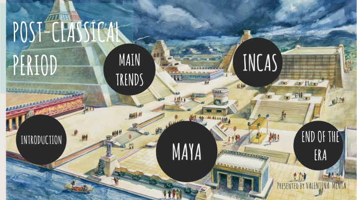 POST-CLASSICAL PERIOD by VALE MENTA on Prezi