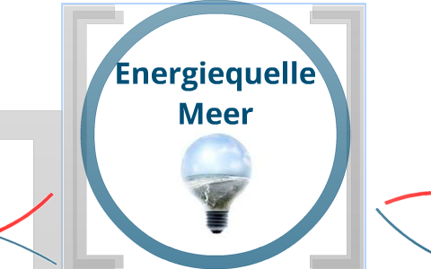 Energiequelle Meer by marcel . on Prezi