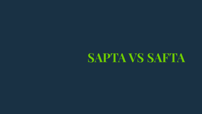 SAPTA VS SAFTA by BIDHAN SARKAR on Prezi
